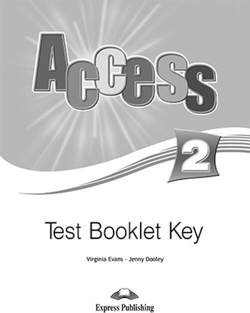 Access 2: Test Booklet Key - Jenny Dooley, Virginia Evans | Skroutz.gr