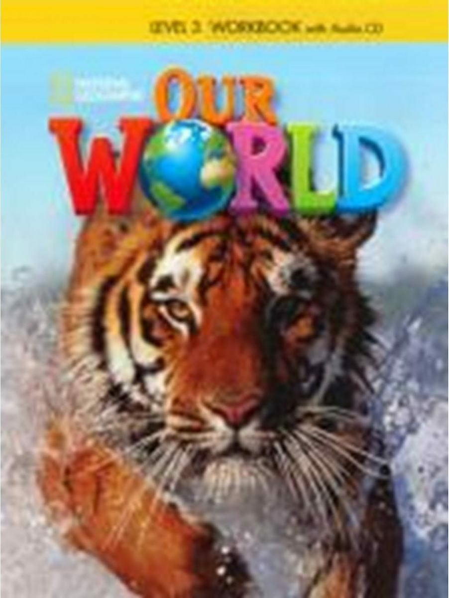 OUR WORLD 3 workbook (+ AUDIO CD) - NATIONAL GEOGRAPHIC - AMER. ED ...