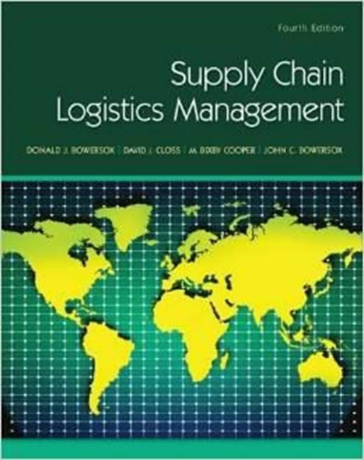 Supply Chain Logistics Management, 4th Edition - Donald Bowersox, David ...