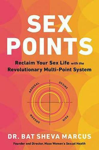 Sex Points Reclaim Your Sex Life With The Revolutionary Multi Point