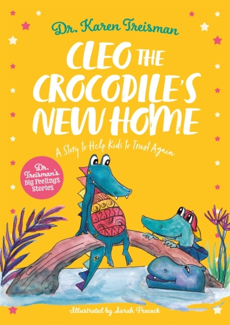 Cleo the Crocodile's New Home, A Story to Help Kids after Trauma ...
