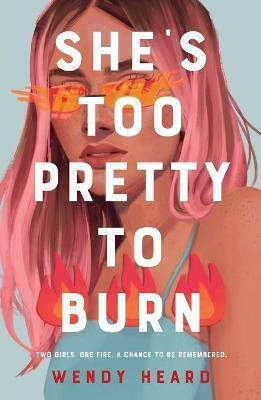 She's Too Pretty to Burn / WENDY HEARD | Skroutz Cărți