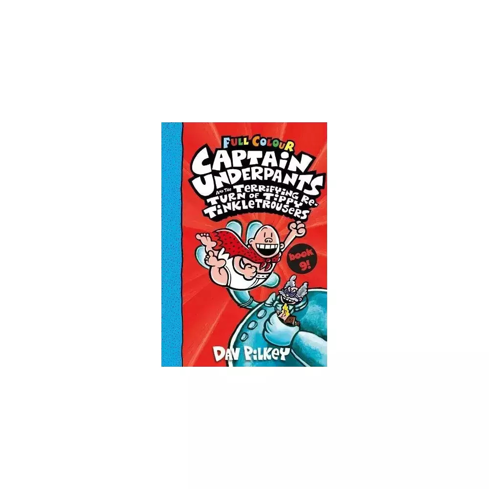Captain Underpants, 9: And the Terrifying Return of Tippy ...