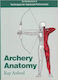 Archery Anatomy: An Introduction To Techniques For Improved Performance ...