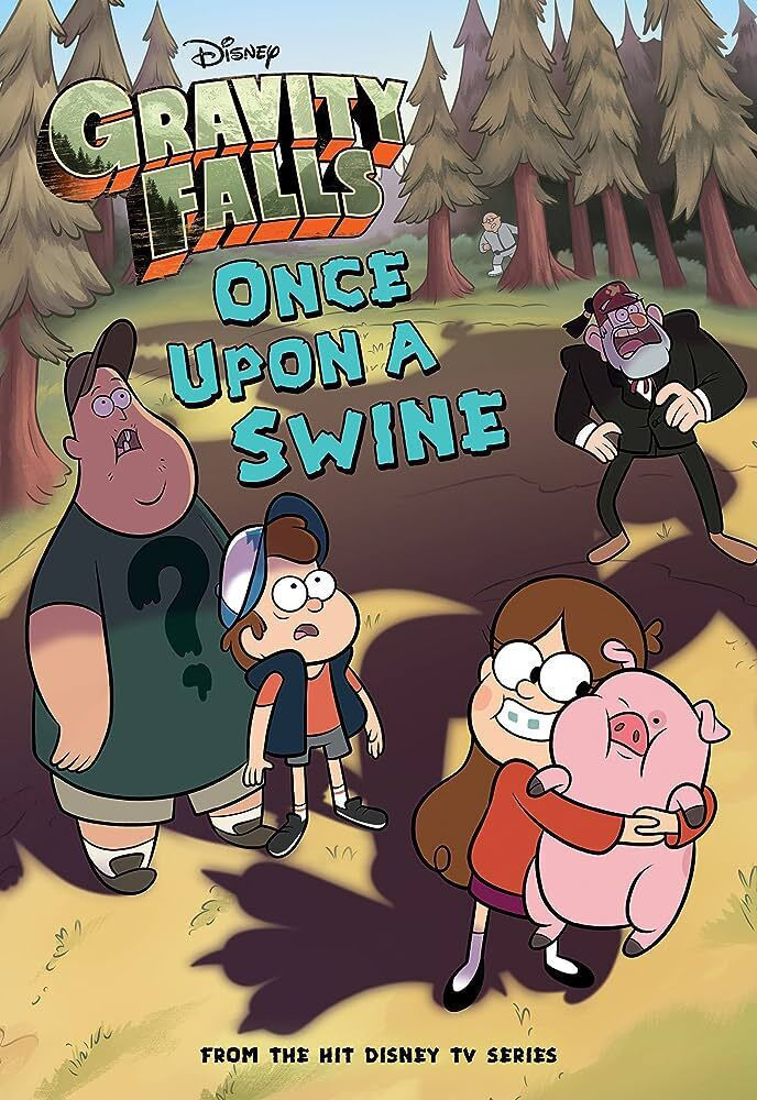 Gravity Falls: Once Upon A Swine (gravity Falls Chapter Book #2 ...