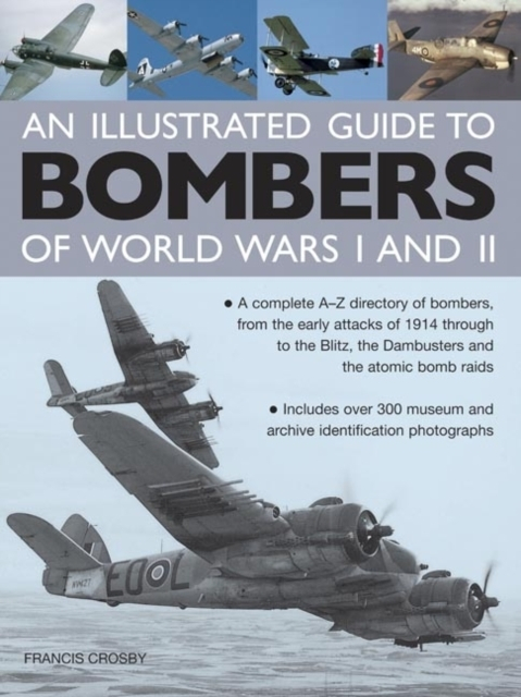 Illustrated Guide To Bombers Of World Wars I And Ii - Anness Publishing ...