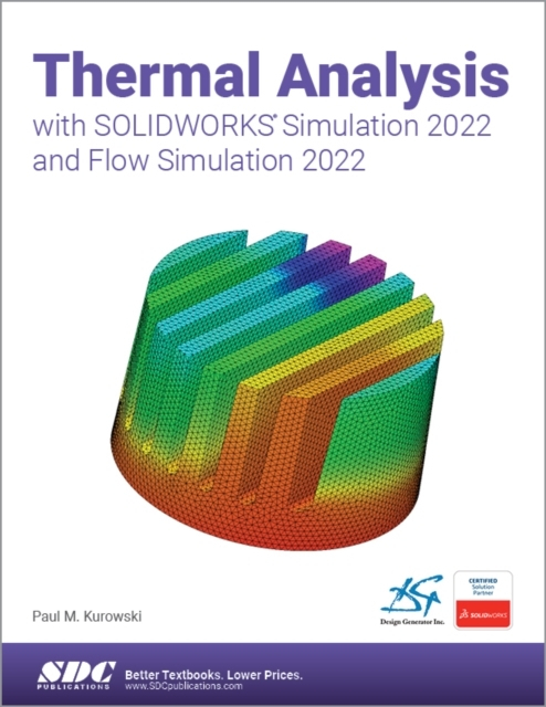 Thermal Analysis With Solidworks Simulation 2022 And Flow Simulation ...