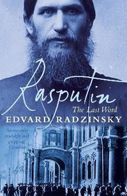 Rasputin Last Word Edvard Radzinsky Weidenfeld & Nicolson 0301 ...