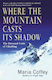 Where The Mountain Casts Its Shadow The Personal Costs Of Climbing ...