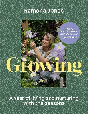 Growing: A Year Of Living And Nurturing With The Seasons Ramona Jones ...