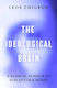 The Ideological Brain: A Radical Science Of Susceptible Minds Leor Zmigrod Viking - Viking ...
