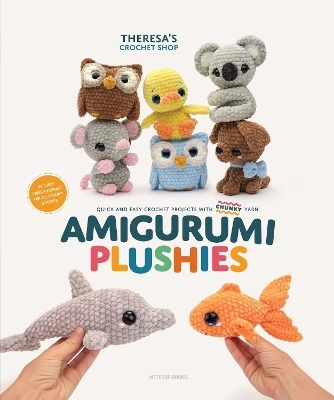 Amigurumi Plushies Quick And Easy Crochet Projects With Chunky Yarn ...