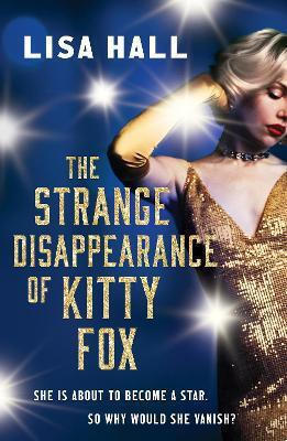 The Strange Disappearance Of Kitty Fox: An Unforgettable Twisty Time-hop Mystery Set In The ...