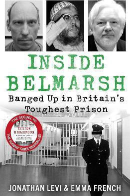 Inside Belmarsh: Banged Up In Britain's Toughest Prison Jonathan Levi ...