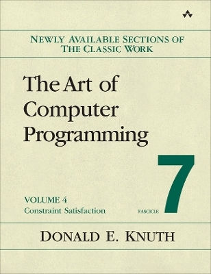Art Of Computer Programming, Volume 4, Fascicle 7, The: Constraint Satisfaction Donald Knuth ...