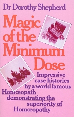 Magic Of The Minimum Dose: Impressive Case Histories By A World Famous ...
