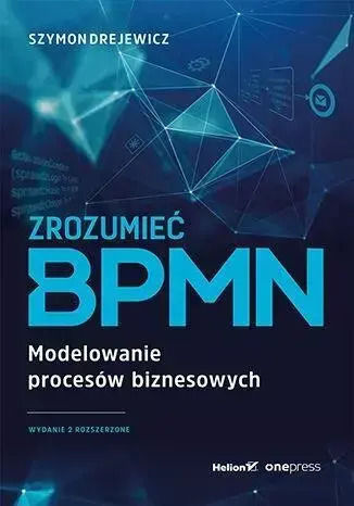 Zrozumieć Bpmn. Modelowanie Procesów Biznesowych | Skroutz Cărți