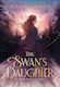 The Swan's Daughter: Discover The New York Times Bestseller About An ...