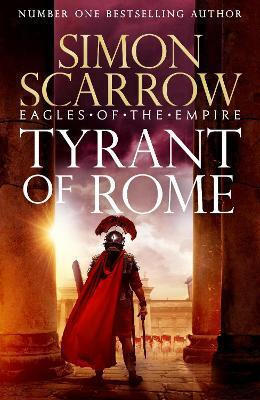 Tyrant Of Rome (eagles Of The Empire 24): The Instant Sunday Times ...