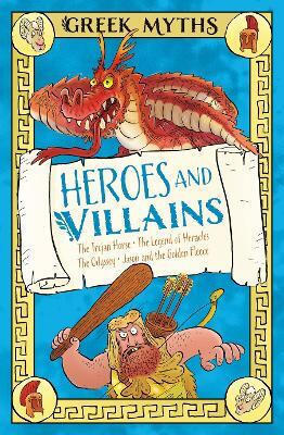 Greek Myths: Heroes And Villains: The Trojan Horse, The Legend Of ...