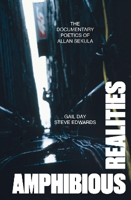 Amphibious Realities: The Documentary Poetics Of Allan Sekula Steve ...