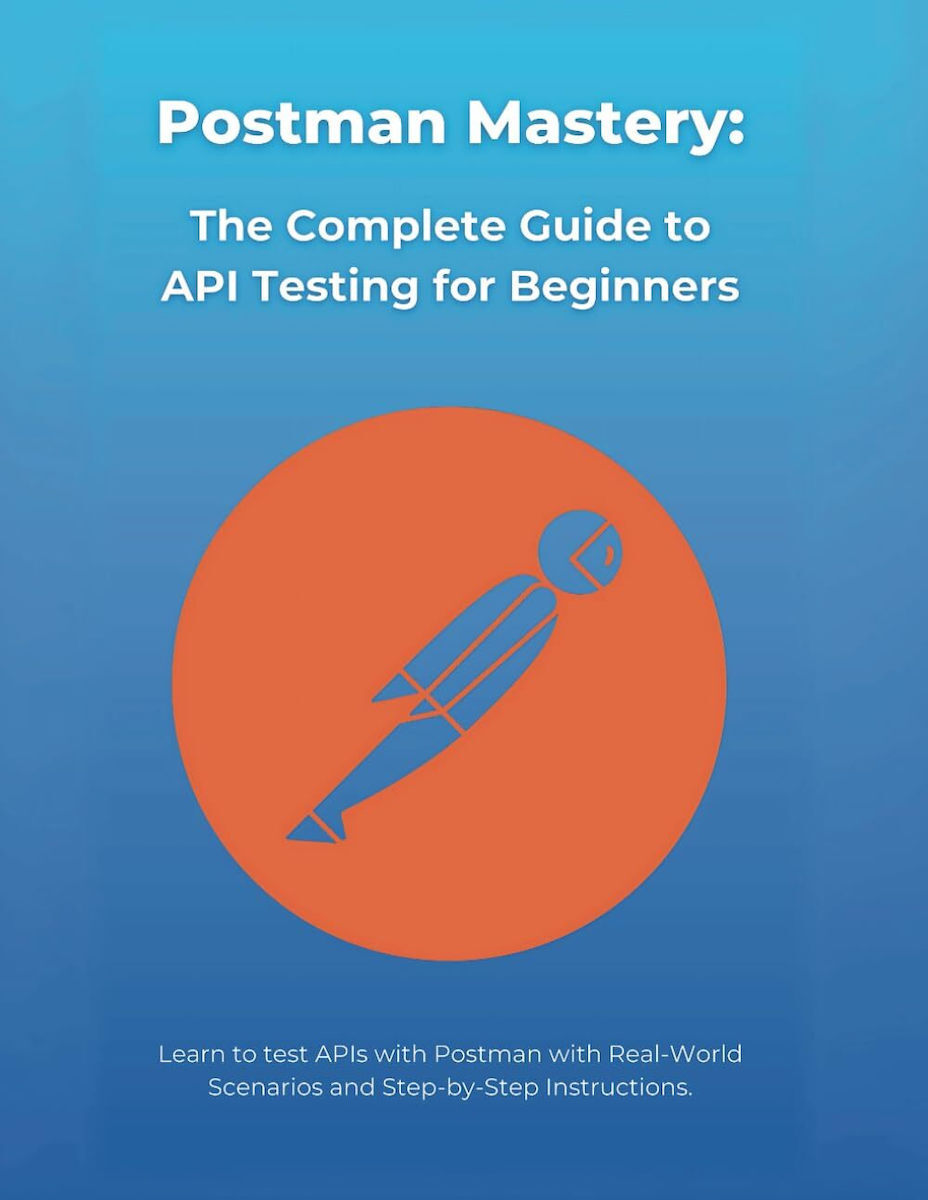 To Api Testing Beginners Learn To Test Apis Postman Real-world ...